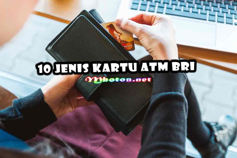 10 Jenis Kartu ATM BRI Fitur Keunggulan Dan Biaya Adminnya - Mboton
