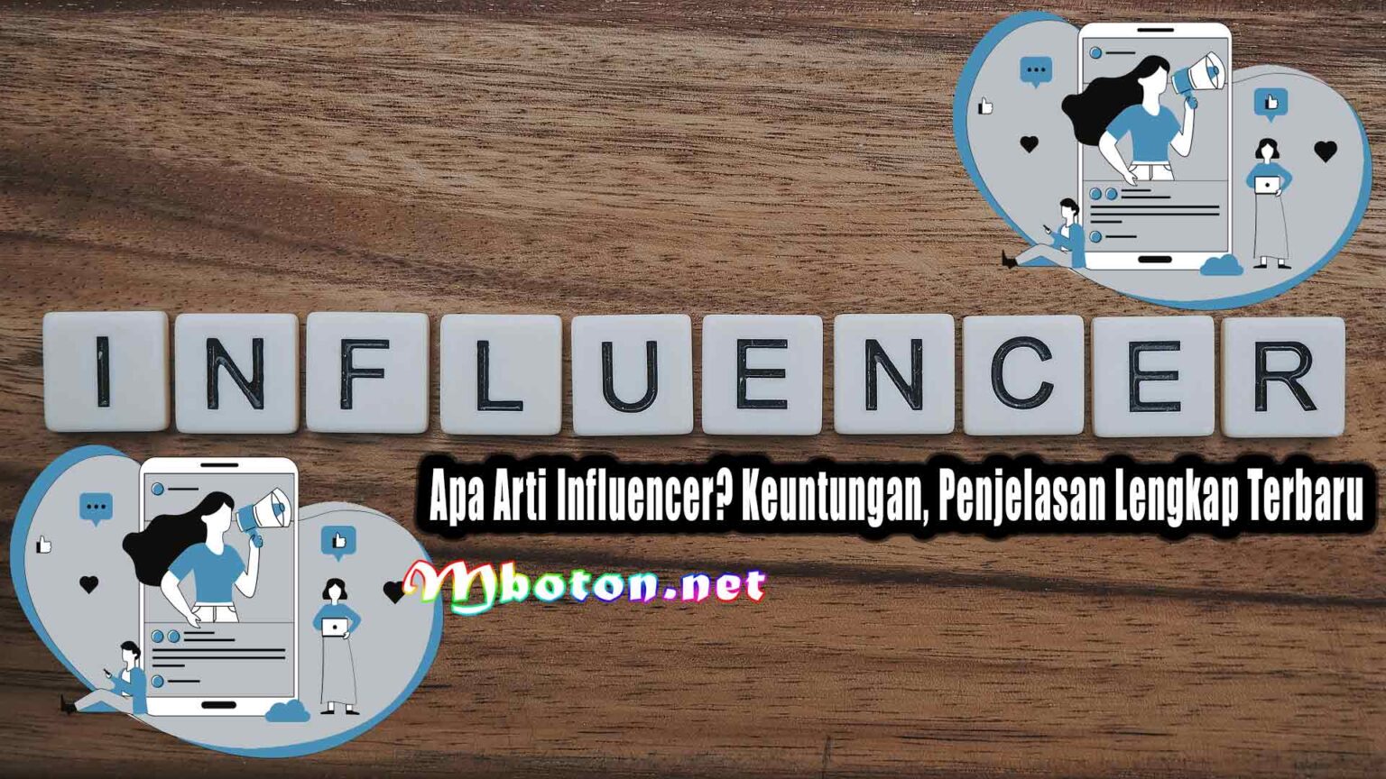 Apa Arti Influencer? Keuntungan, Penjelasan Lengkap Terbaru - Mboton