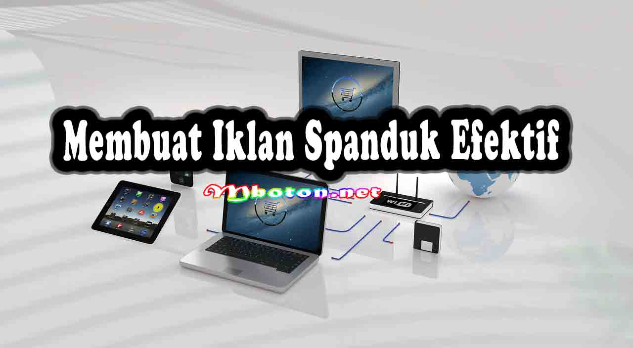 5 Rahasia Membuat Iklan Spanduk Efektif Pengunjung Tergoda! - Mboton