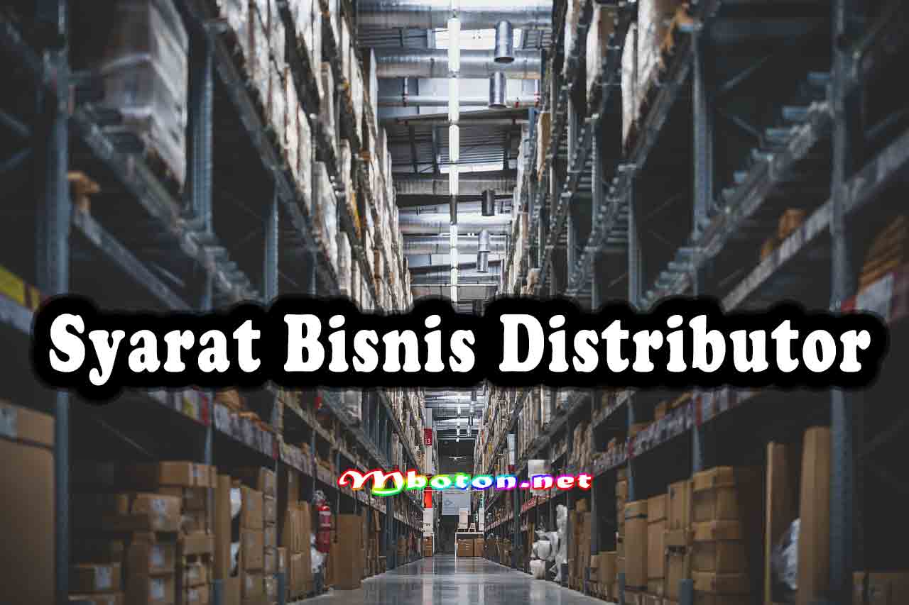 8 Jenis Bisnis Distributor Menjanjikan Raup Keuntungan Besar - Mboton