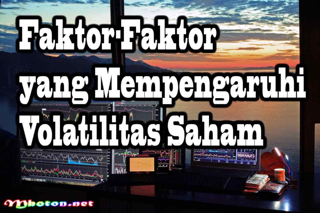Volatilitas Saham Faktor Penting Yang Perlu Dipahami Investor - Mboton