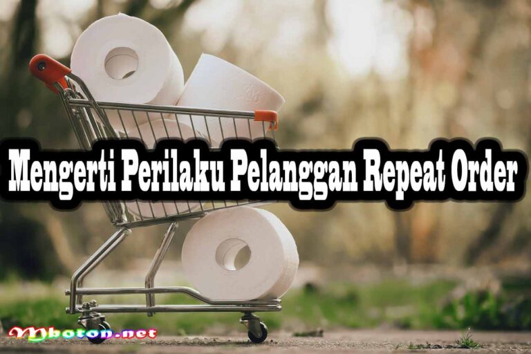 Tips Repeat Order Bikin Pelanggan Lama & Baru Membeli Ulang - Mboton