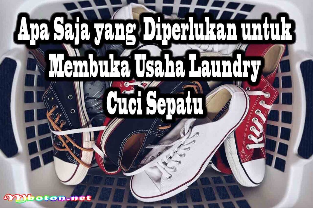 Bisnis Cuci Sepatu: Cara Memulai, Modal, Dan Bagi Pemula Tips Suksesnya ...