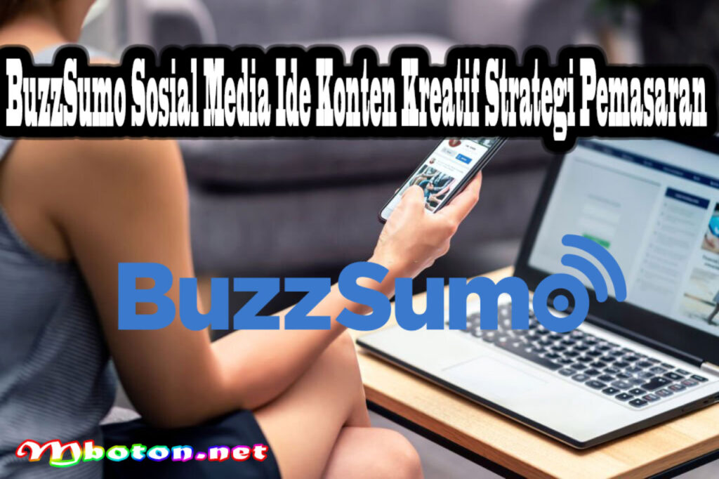 BuzzSumo Sosial Media Ide Konten Kreatif Strategi Pemasaran - Mboton