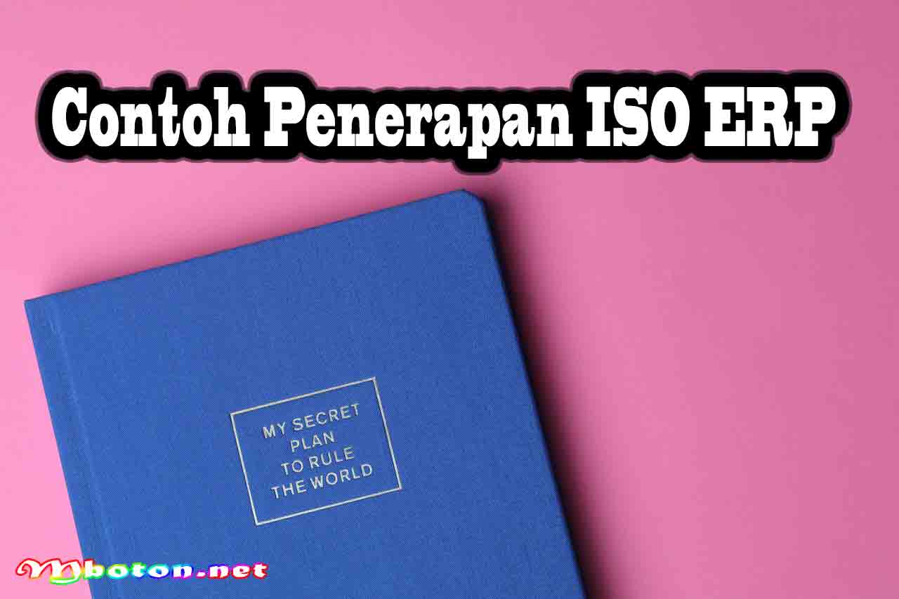 ISO ERP Manfaat Dan Contoh Penerapannya Dalam Perusahaan - Mboton