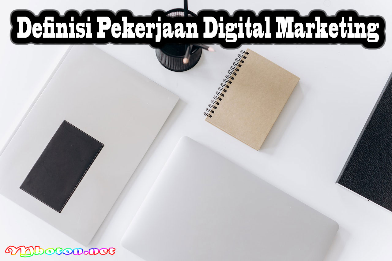 Contoh Pekerjaan Digital Marketing Yang Wajib Anda Ketahui - Mboton
