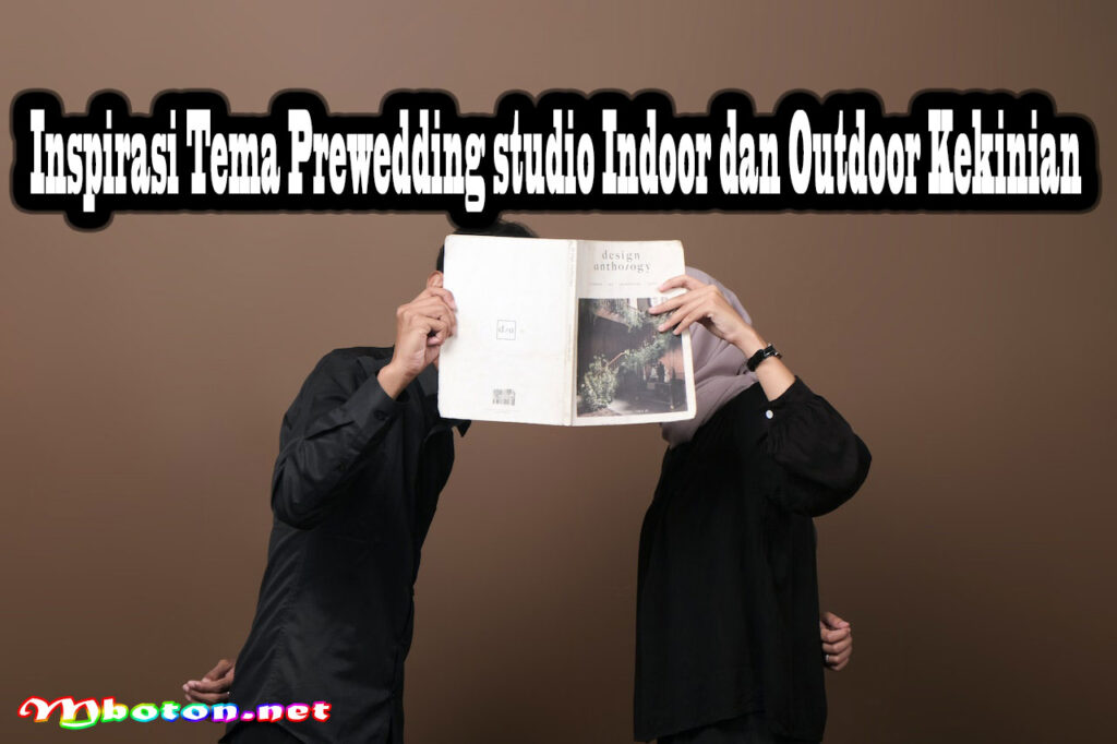 Inspirasi Tema Prewedding Studio Indoor Dan Outdoor Kekinian - Mboton