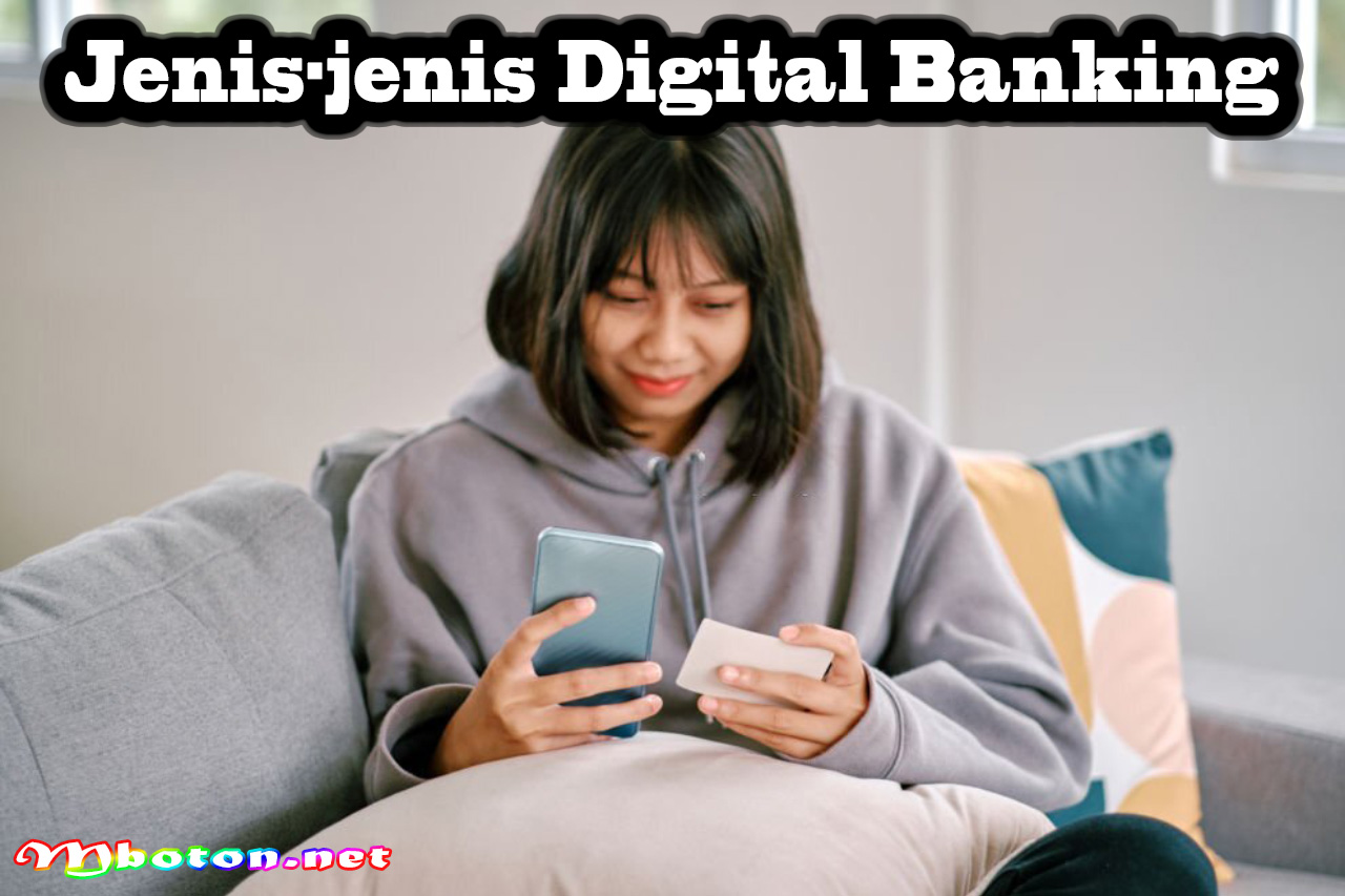 Digital Banking Di Indonesia: Pengertian Jenis Dan Contoh - Mboton