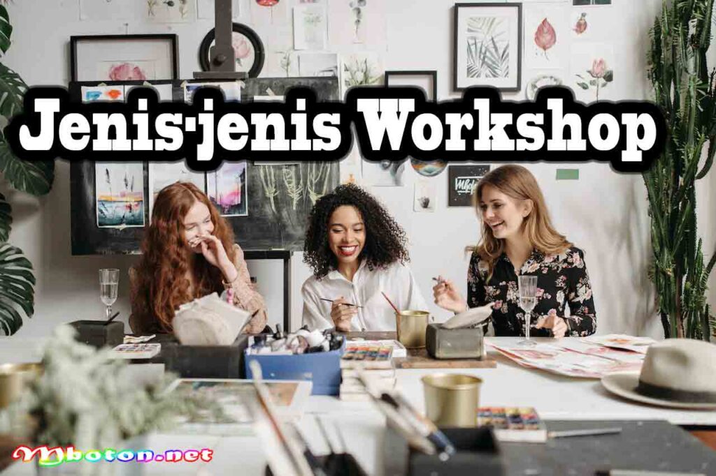 Pengertian Workshop Fungsi, Manfaat, Dan Jenis Bagi Industri - Mboton