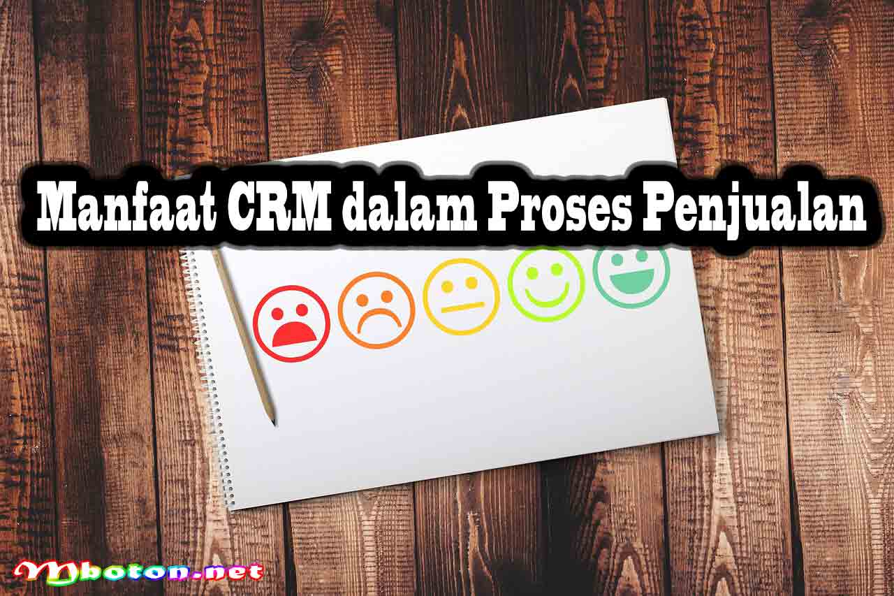 Customer Relationship Management CRM Alat Penjualan Terbaik - Mboton