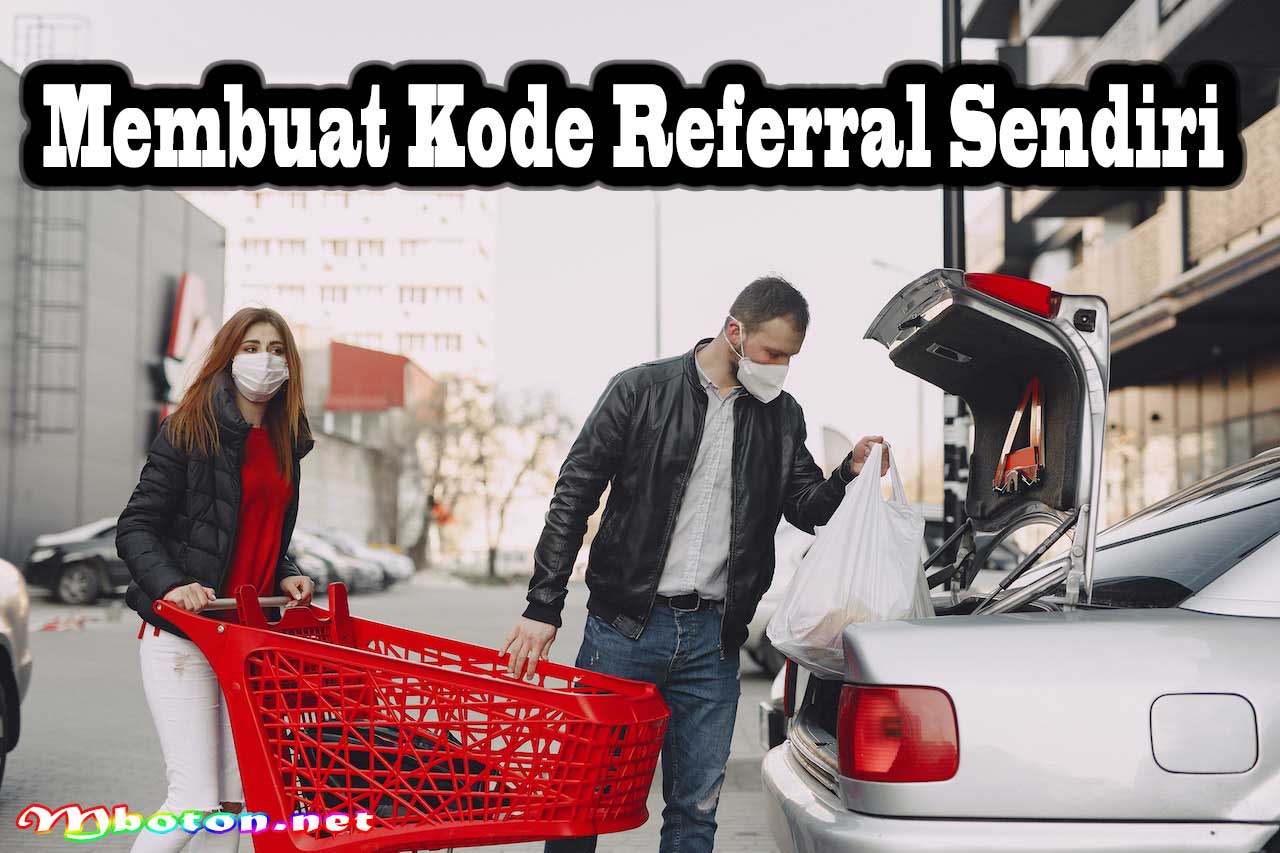 Tips Cara Mendapatkan Kode Referral Yang Efektif Manfaat - Mboton