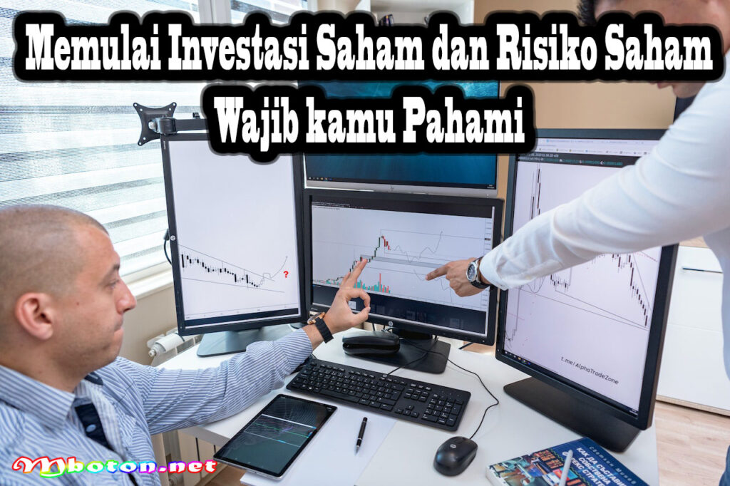 Memulai Investasi Saham Dan Risiko Saham Wajib Kamu Pahami - Mboton