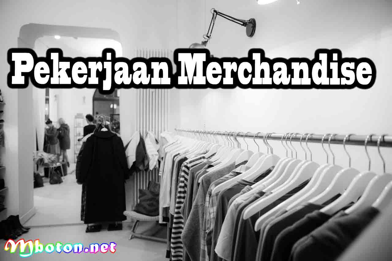 Pengertian Merchandise Adalah: Fungsinya, Serta Contoh - Mboton