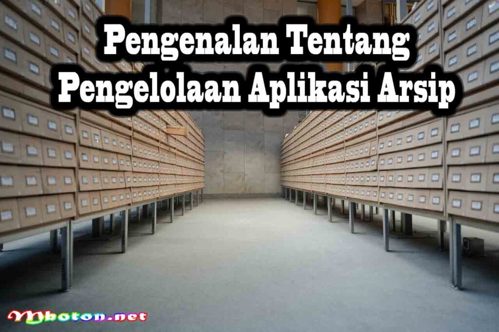 Pengelolaan Aplikasi Arsip Solusi Dokumen Berbasis Teknologi - Mboton