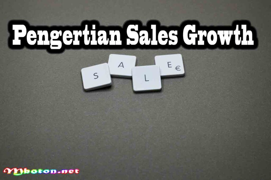 Pengertian Sales Growth Menghitung Hingga Tips Pertumbuhkan - Mboton