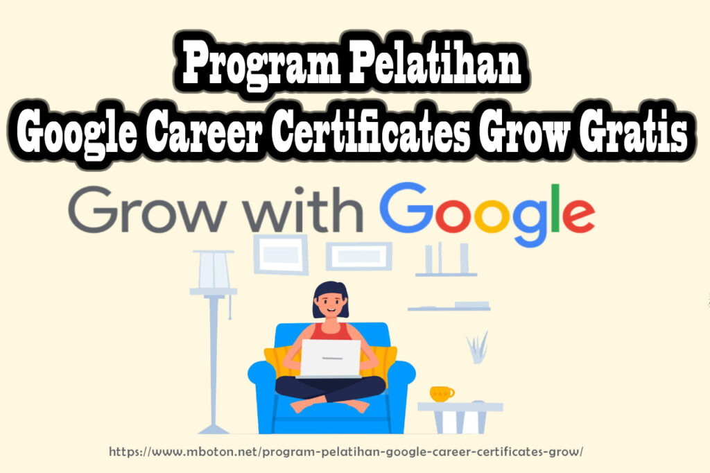 Program Pelatihan Google Career Certificates Grow Gratis - Mboton