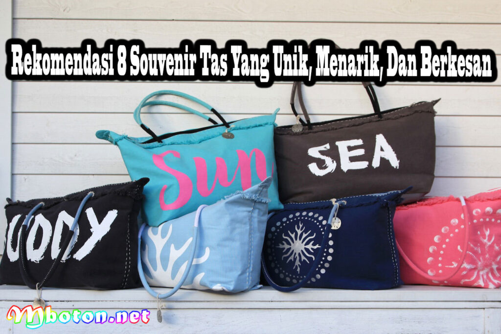 Rekomendasi 8 Souvenir Tas Yang Unik, Menarik, Dan Berkesan - Mboton