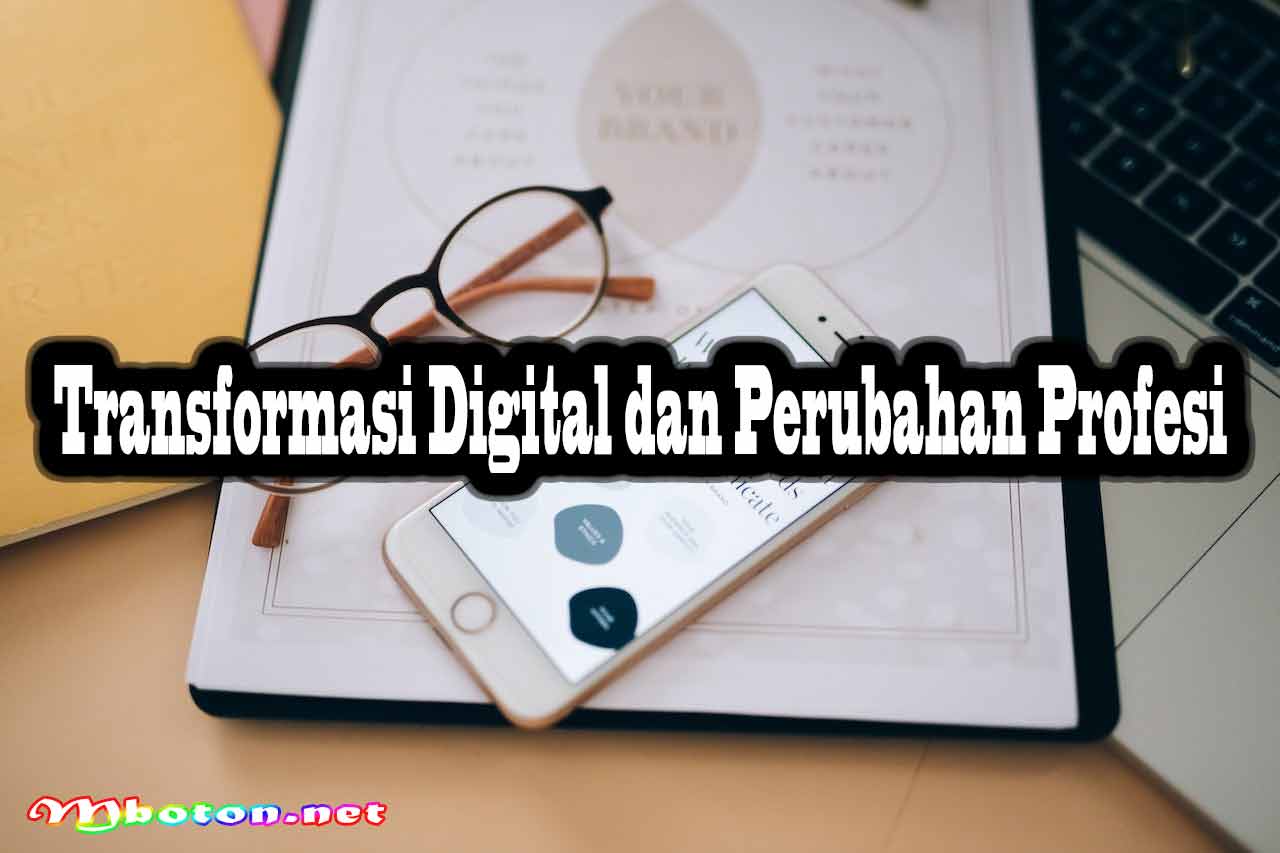Peluang Pekerjaan Baru Dunia Era Digital Sesuai Profesi - Mboton