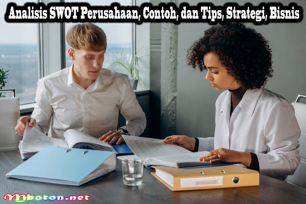 Analisis SWOT Perusahaan, Contoh, Dan Tips Strategi Bisnis - Mboton