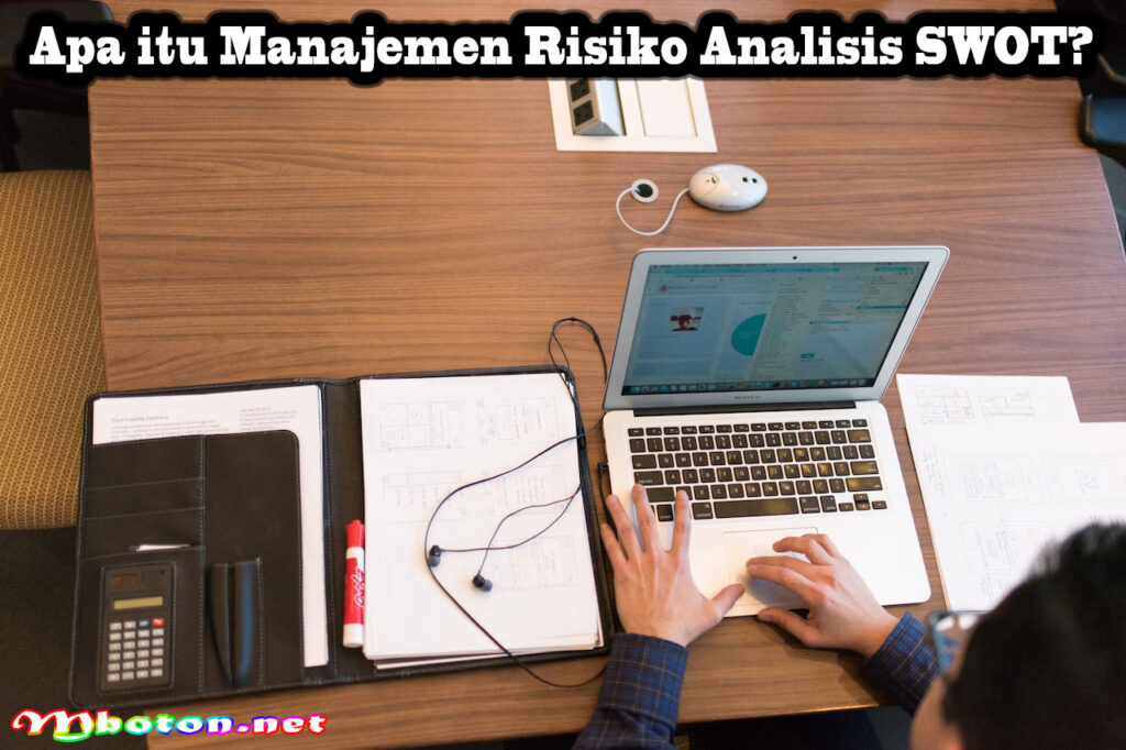 Manajemen Risiko Analisis SWOT Untuk Membantu Proyek Bisnis - Mboton