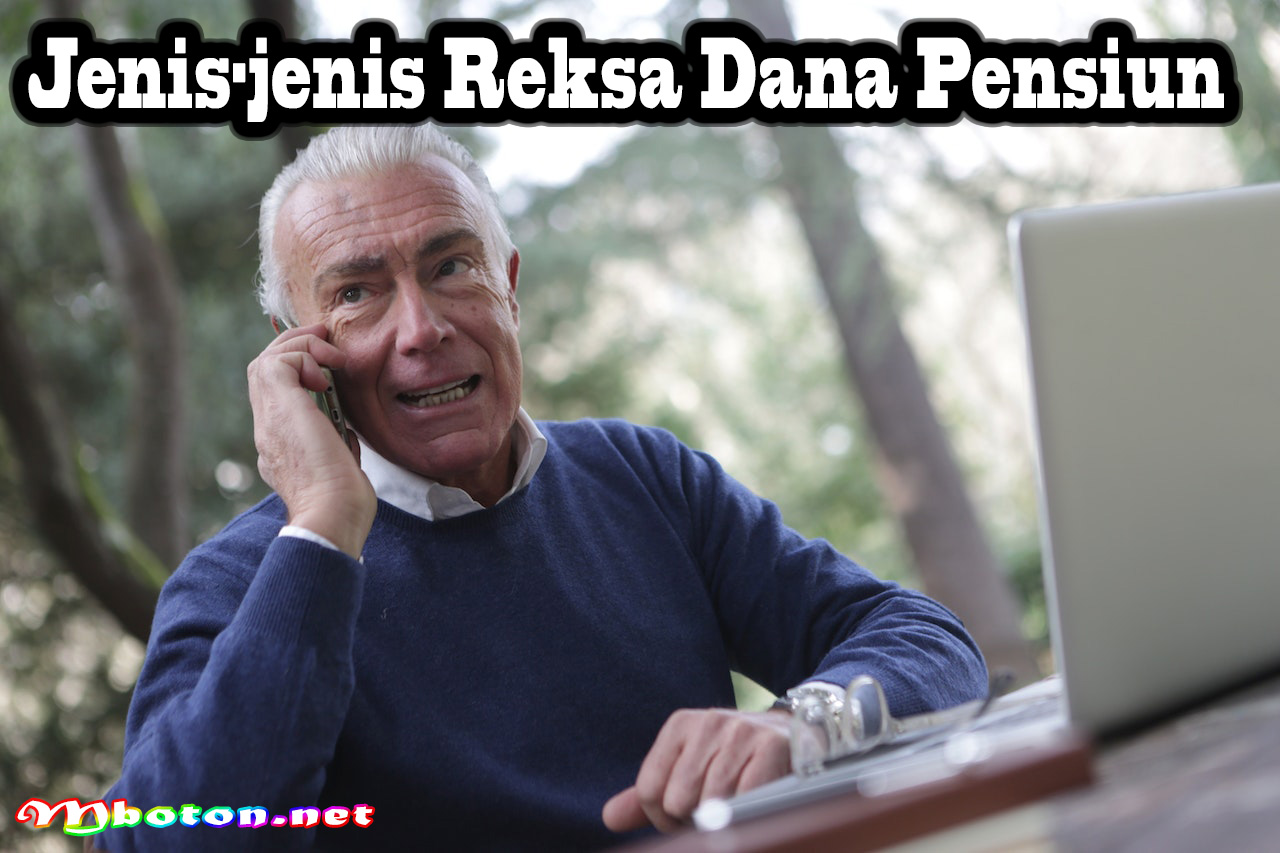 Investasi Reksa Dana Pensiun: Persiapan Keuangan Yang Bijak - Mboton