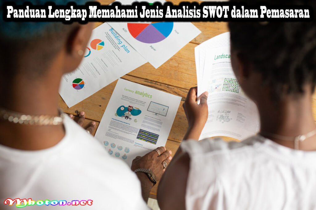 Panduan Lengkap Memahami Jenis Analisis SWOT Dalam Pemasaran - Mboton