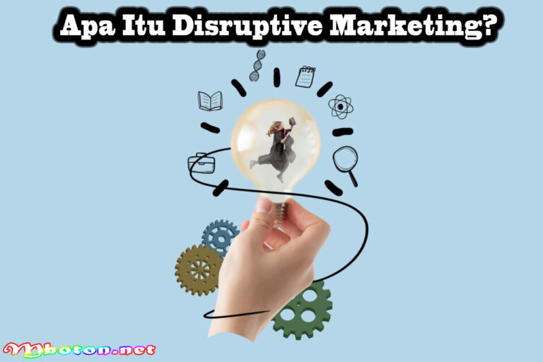 Apa Itu Disruptive Marketing: Bangun Strategi Revolusioner - Mboton