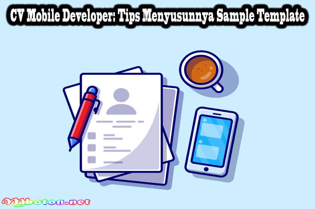CV Mobile Developer: Tips Menyusunnya Sample Template - Mboton