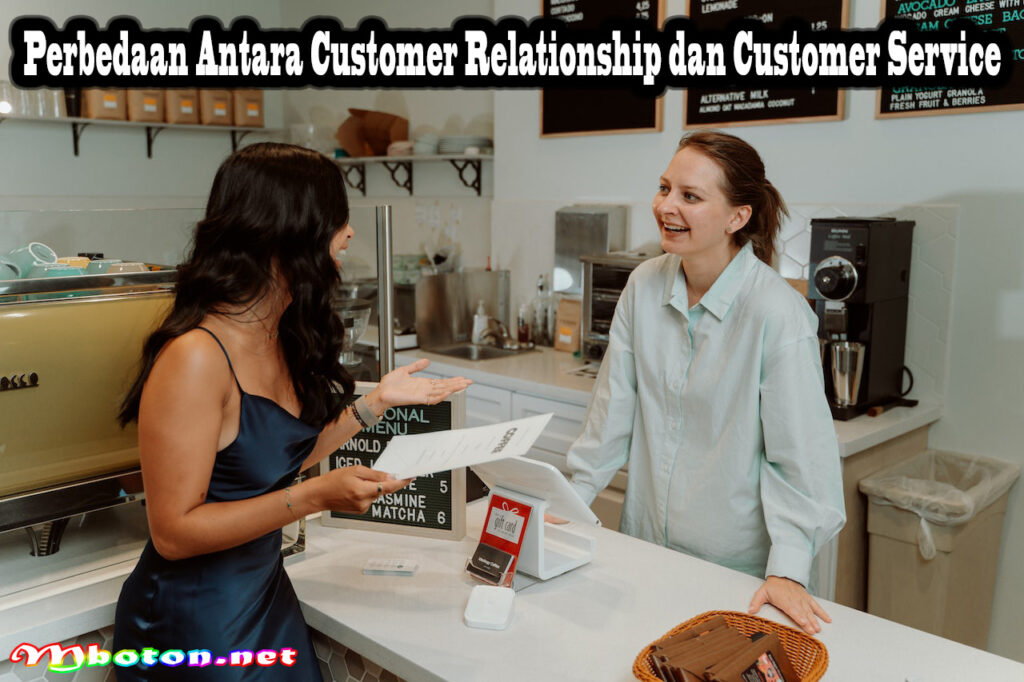 Customer Relationship Dan Customer Service Dalam Perannya - Mboton