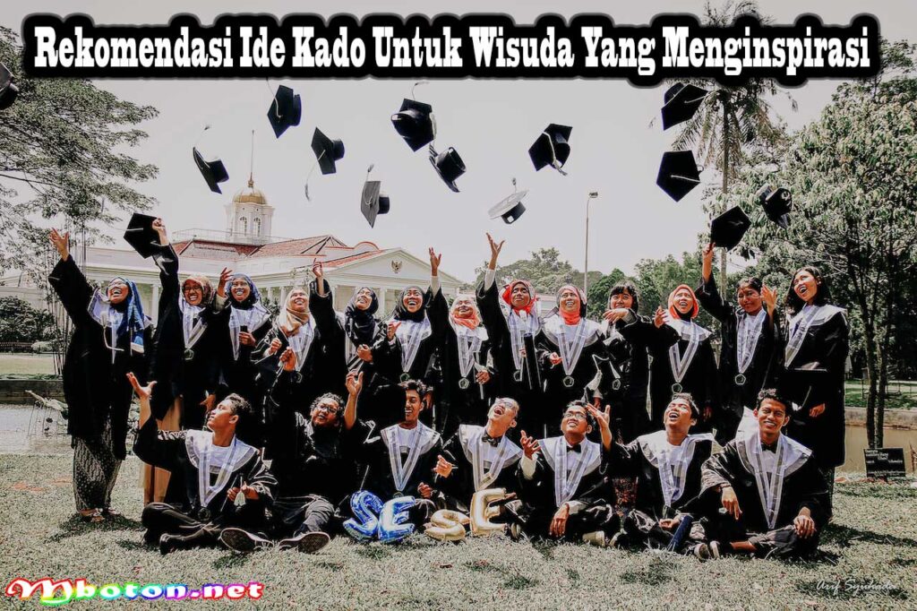 15 Ide Kado Untuk Wisuda: Inspirasi Hadiah Untuk Kelulusan - Mboton