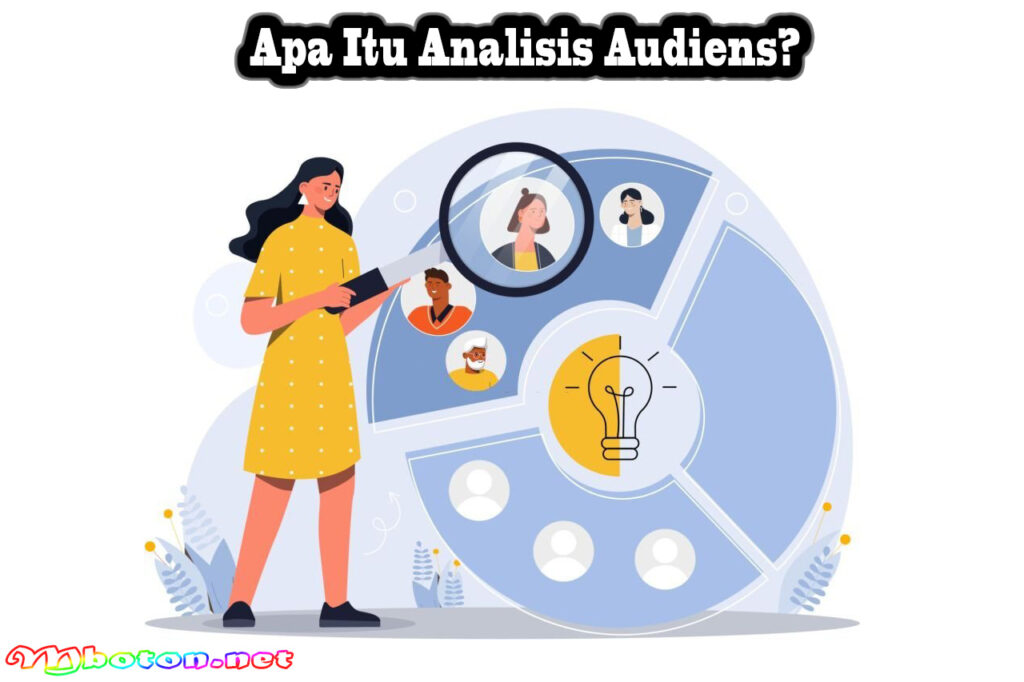 Analisis Audiens: Definisi, Fungsi, Manfaat, Jenis Contohnya - Mboton