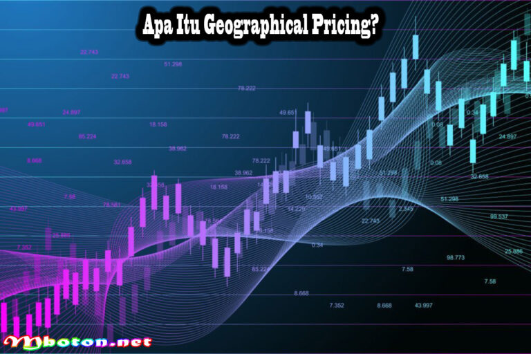 Geographical Pricing: Definisi, Jenis, Manfaat & Strateginya - Mboton