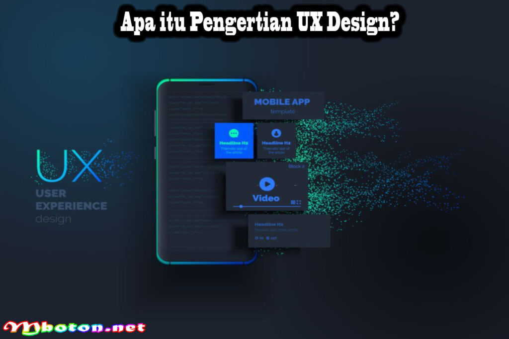 Pengertian UX Design: Prinsip, Manfaat, Dan Sejarahnya - Mboton