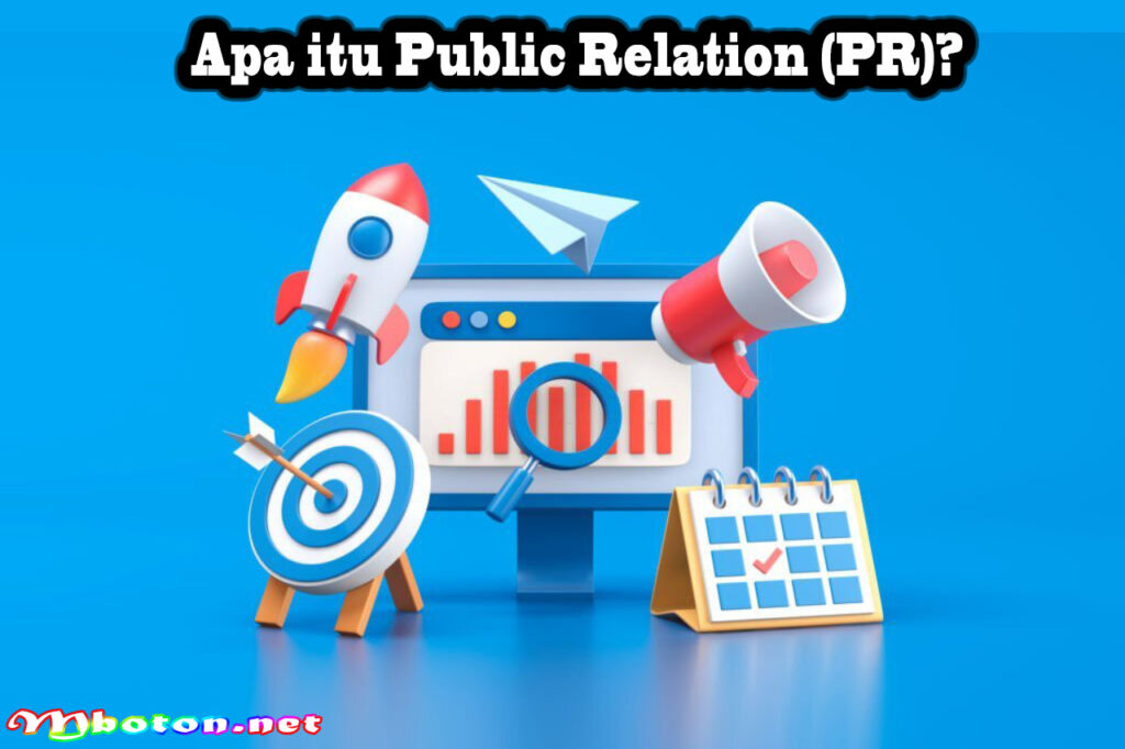 Public Relation PR: Mengenal, Fungsi, Jenjang Karir Tugasnya - Mboton