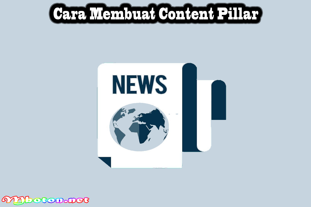 Content Pillar: Definisi, Manfaat, Jenis Dan Cara Membuatnya - Mboton