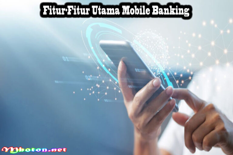 Mobile Banking: Pengertian, Fitur, Manfaat Dan Cara Kerja - Mboton