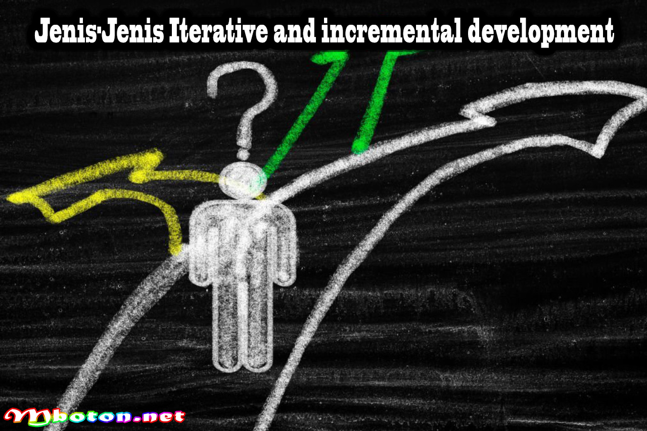 Iterative And Incremental Development: Konsep, Fungsi, Jenisnya - Mboton