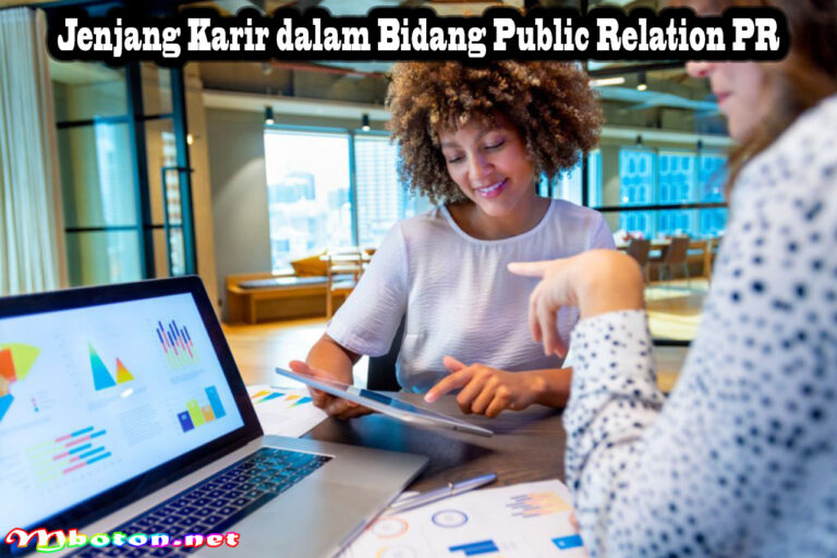 Public Relation PR: Mengenal, Fungsi, Jenjang Karir Tugasnya - Mboton