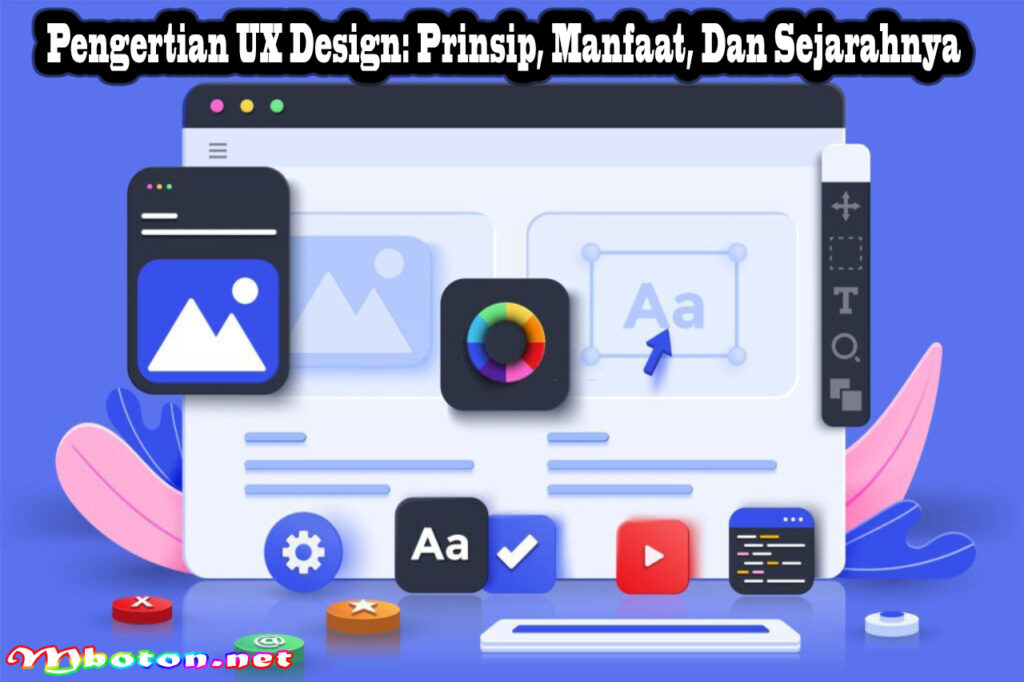 Pengertian UX Design: Prinsip, Manfaat, Dan Sejarahnya - Mboton