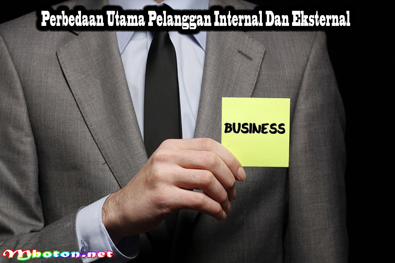 Pelanggan Internal Dan Eksternal Apa Yang Dimaksud Yaitu? - Mboton