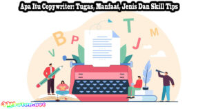 Apa Itu Copywriter: Tugas, Manfaat, Jenis Dan Skill Tips - Mboton