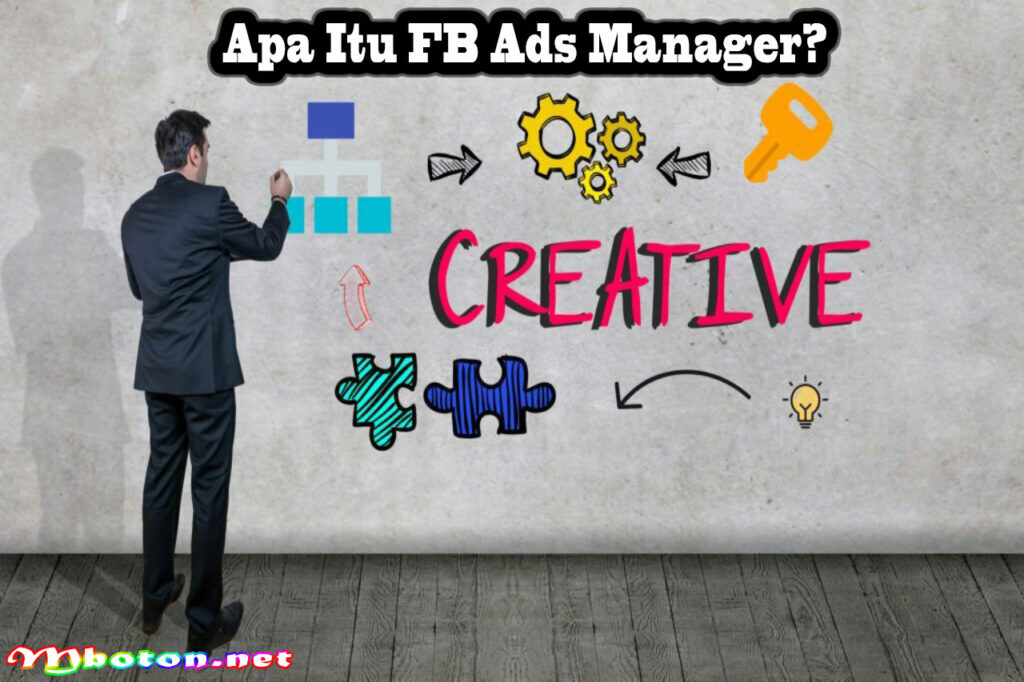 FB Ads Manager: Penunjang Usahamu Lebih Fleksibel & Efektif - Mboton