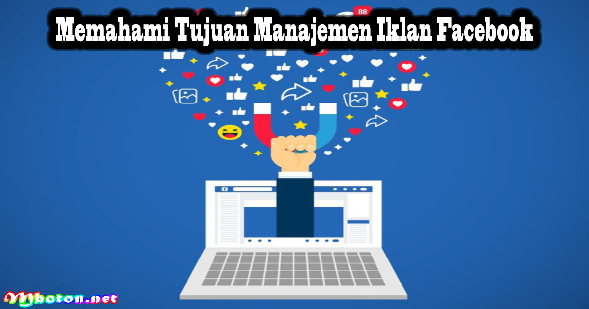 Langkah Manajemen Iklan Facebook Tips Eksklusif Untuk Anda - Mboton