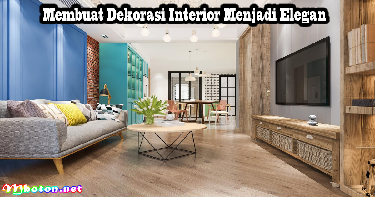 8 Ide Dekorasi Interior Apartemen Sederhana Dan Elegan - Mboton