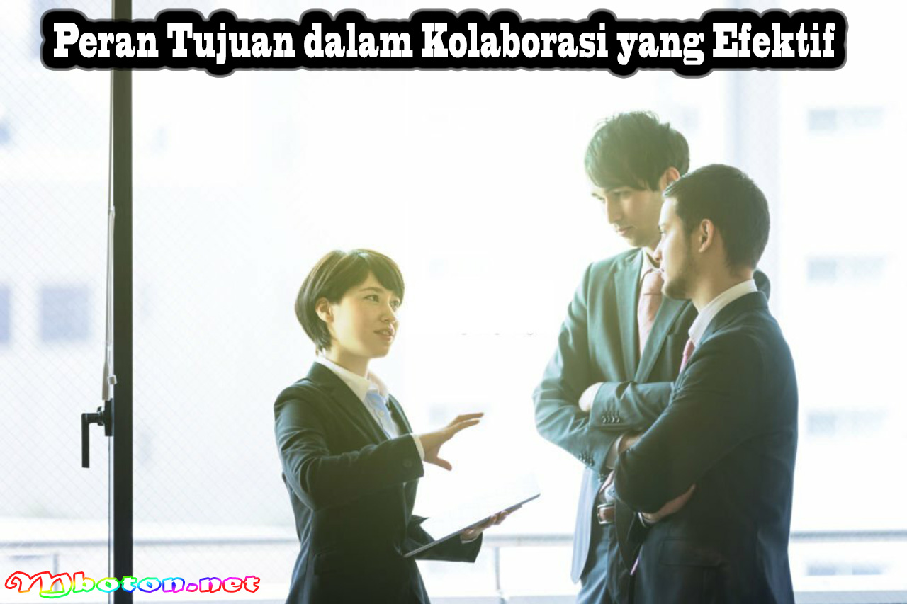 Kenali Jenis Tim: Tujuan Untuk Berkolaborasi Yang Efektif - Mboton