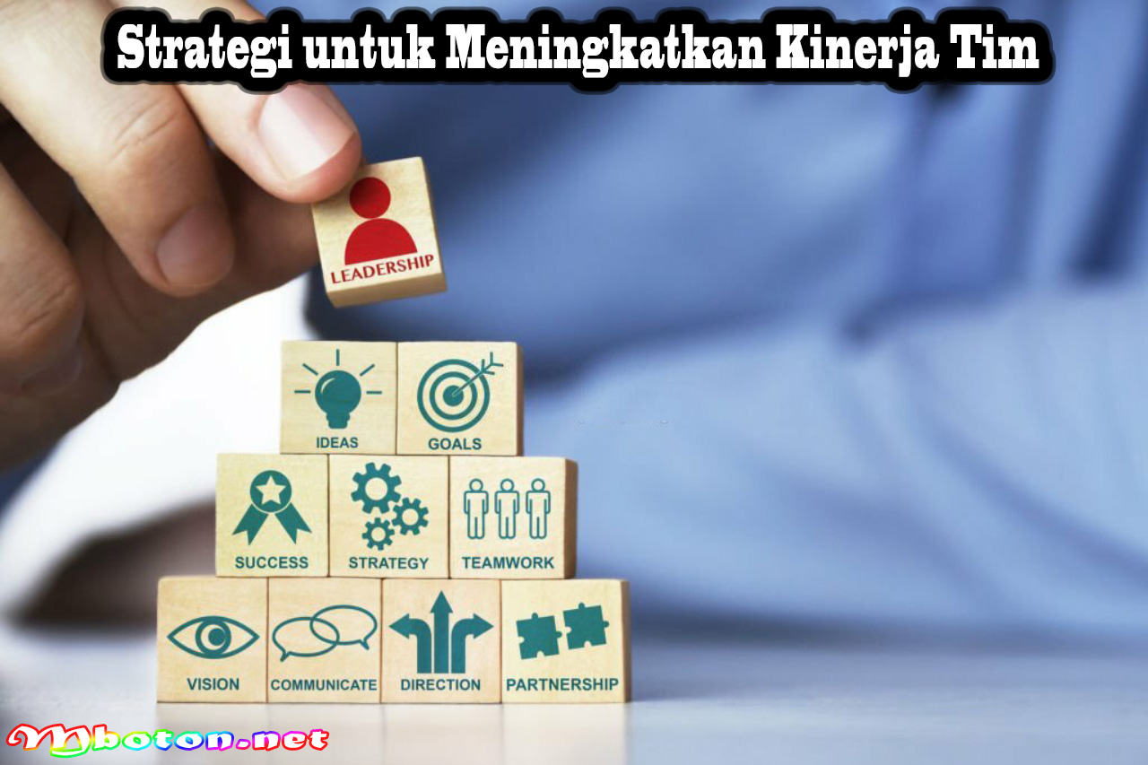 Peningkatan Kinerja Tim Yang Efisien Mencapai Tujuan Bersama - Mboton