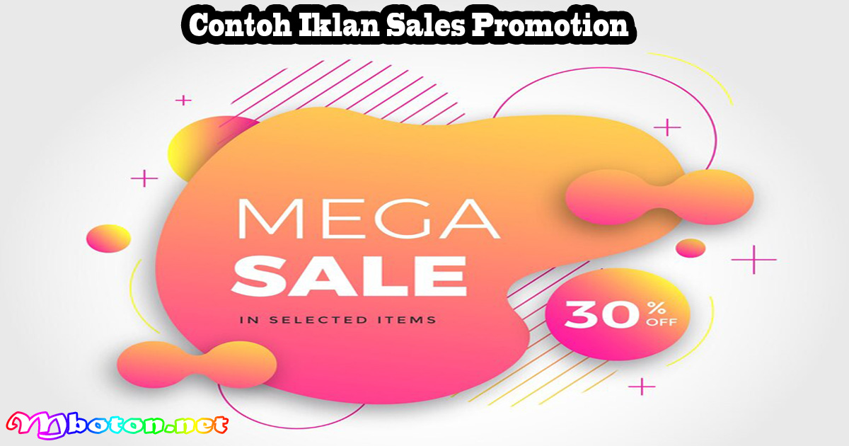 Sales Promotion: Pengertian, Fungsi, Manfaat Contoh Iklannya - Mboton