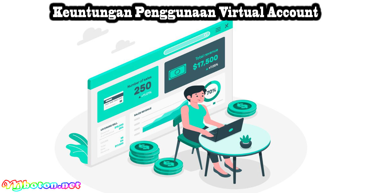 Virtual Account: Pengertian, Cara Kerja, Fungsi & Manfaatnya - Mboton
