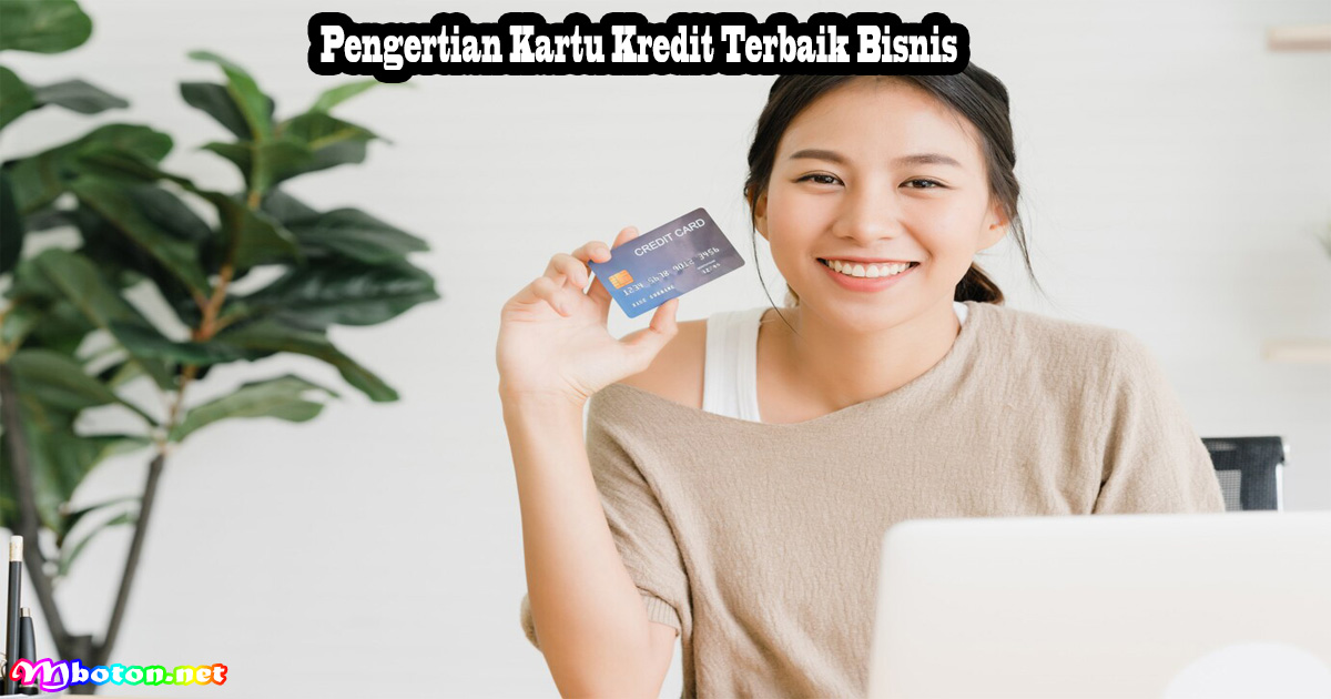 8 Kartu Kredit Terbaik Untuk Menjalankan Bisnis Di Indonesia - Mboton