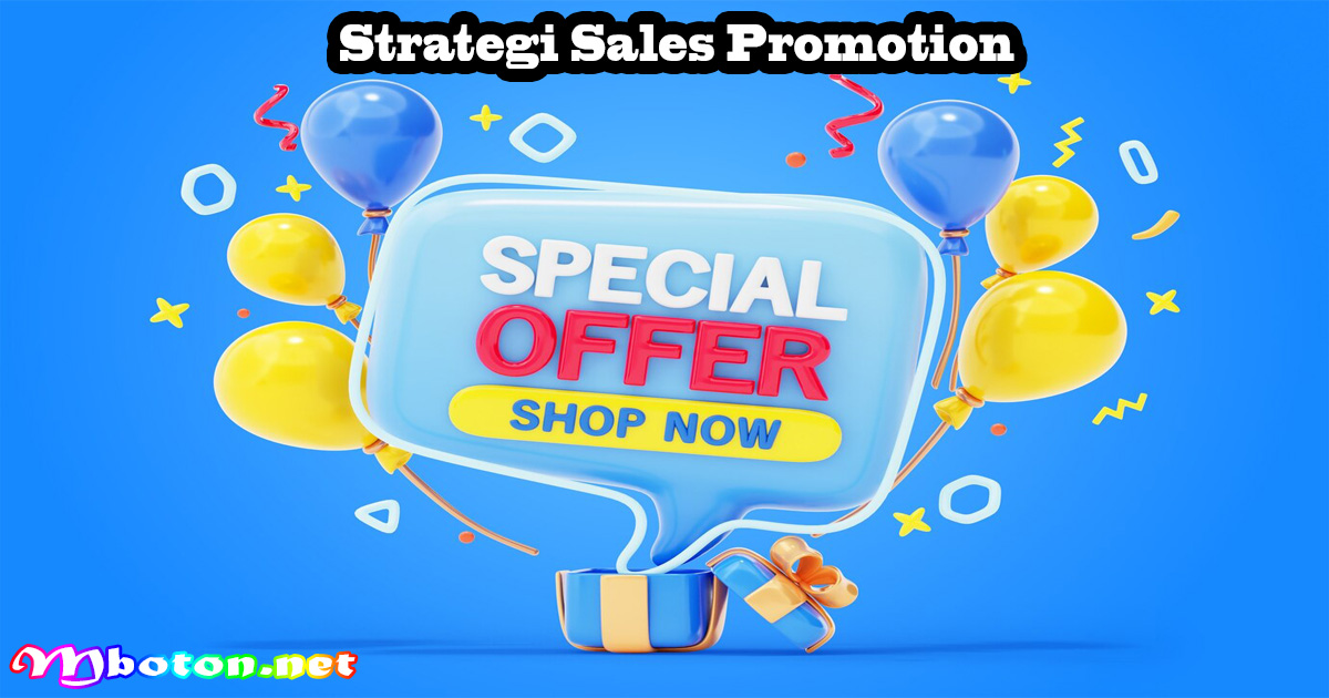 Sales Promotion: Pengertian, Fungsi, Manfaat Contoh Iklannya - Mboton
